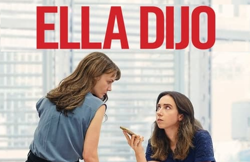 Enfoque al Séptimo Arte: "Ella Dijo" una película emocionante, rítmica y sólida
